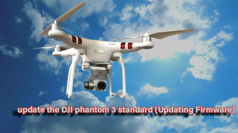 how to update phantom 3 standard | sky eagle drone