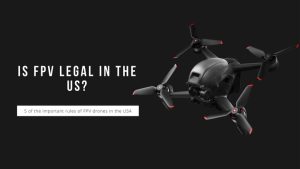 is fpv legal in the us? (5 FAA rules) + video | sky eagle drone